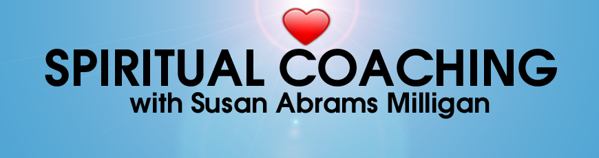 Spiritual Coaching - Susan Abrams Milligan, Author Spiritual Coaching - Susan Abrams Milligan, Author
